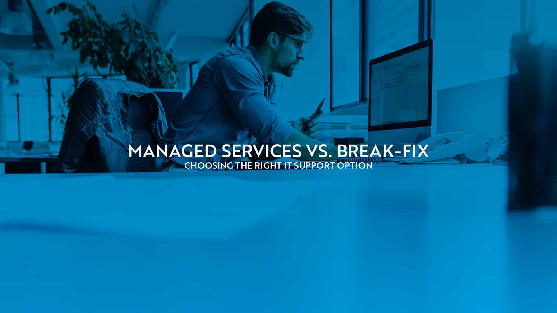 The difference between Managed IT Services and Break/Fix Services - iCharts