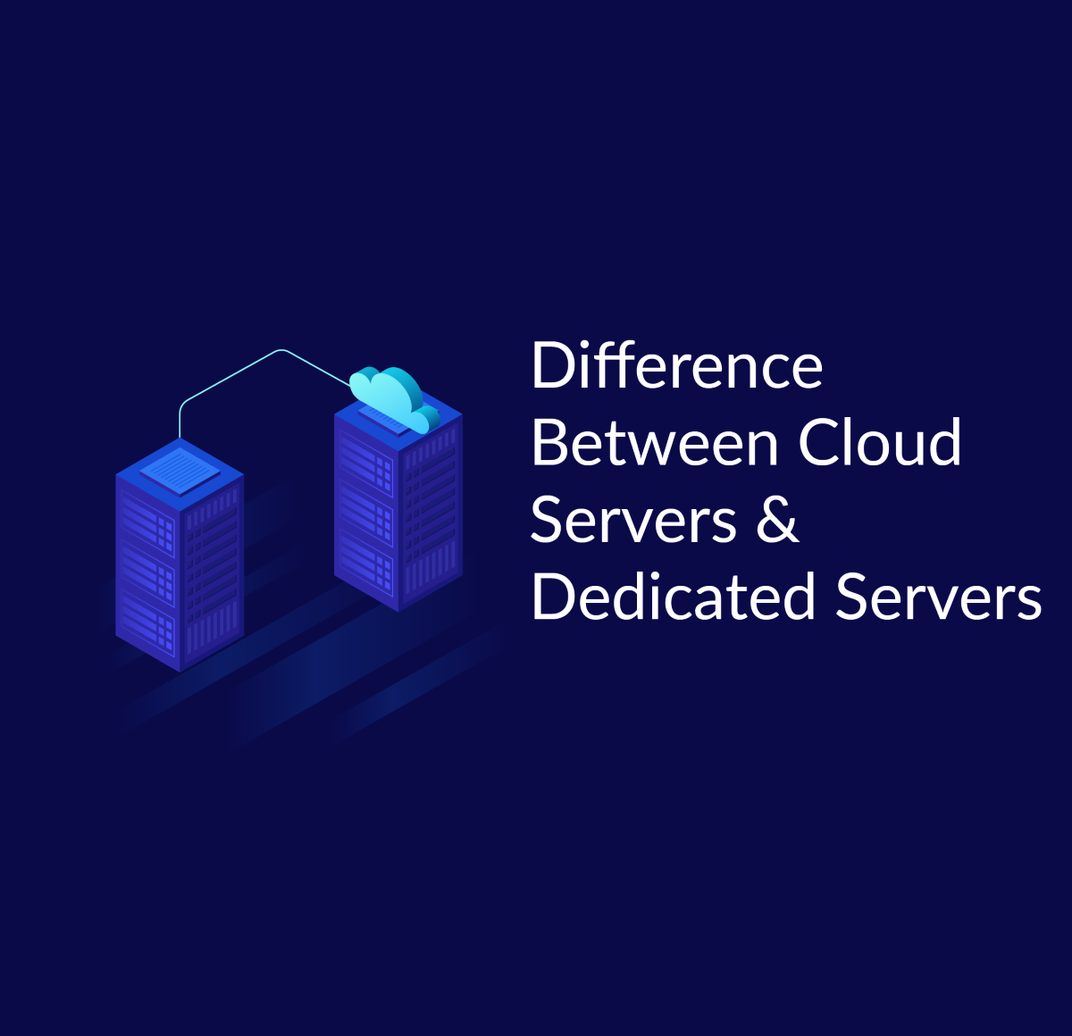 5 Main Differences Between Dedicated and Cloud Servers - iCharts