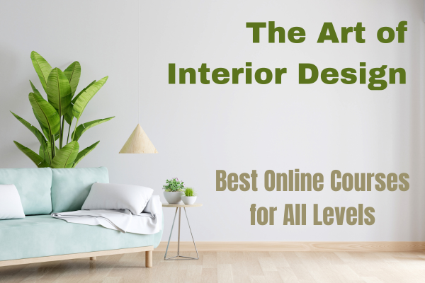 The Art of Interior Design: Best Online Courses for All Levels - iCharts